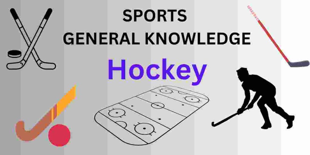 Sports General Knowledge - Hockey Objective Questions - Question Answer